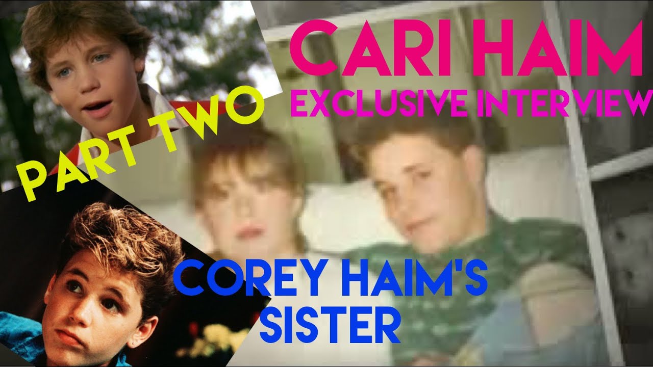 EXCLUSIVE: Talking to Cari Haim Corey Haim’s Sister | All Your ...