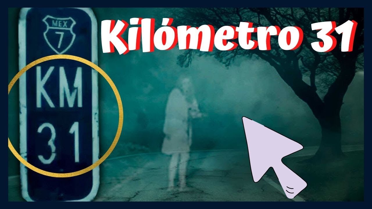 6 Datos Escalofriantes Del Kilómetro 31 - YouTube