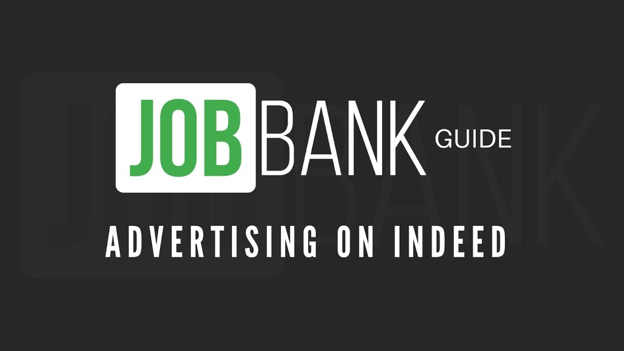 JOB BANK GUIDE - ADVERTISING ON INDEED - YouTube