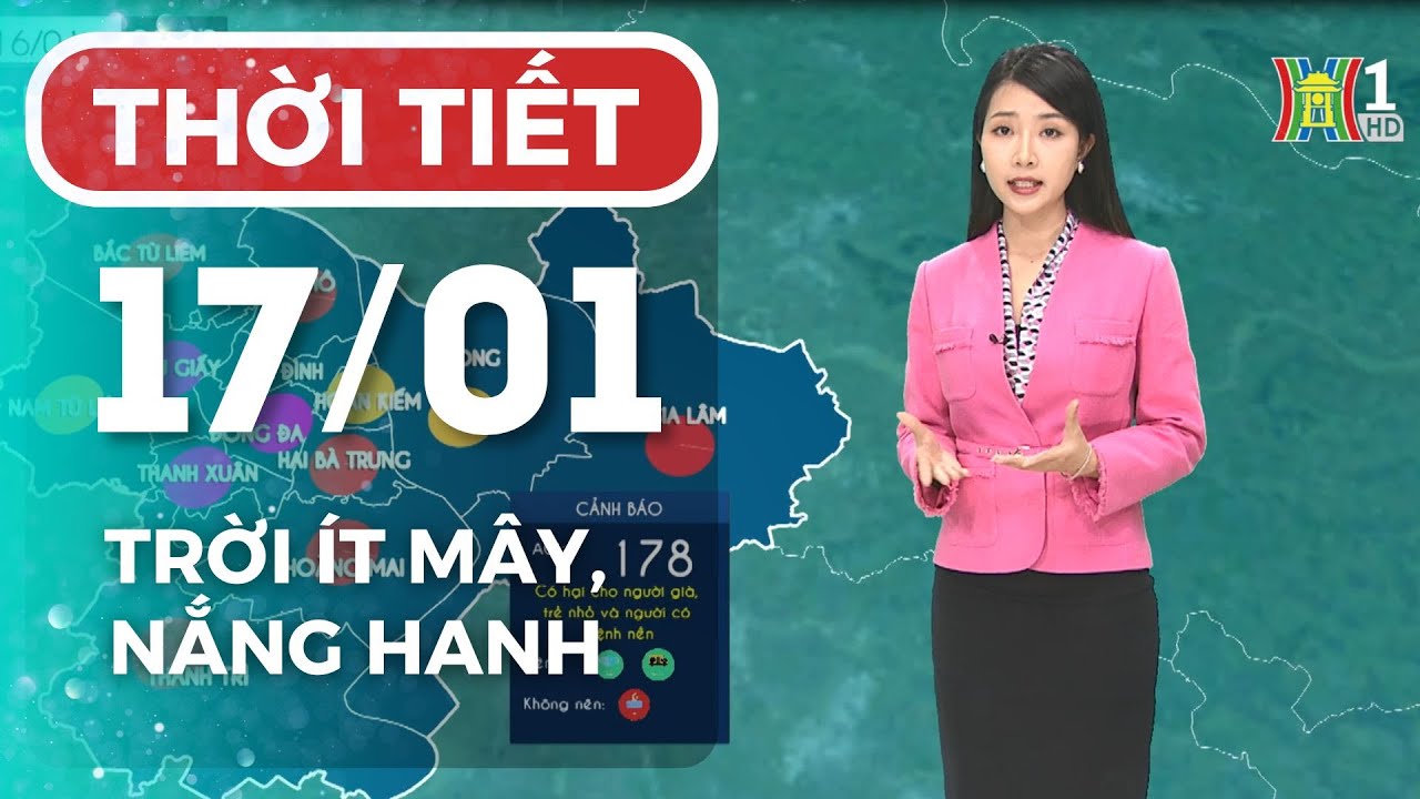 Dự báo thời tiết Thủ đô Hà Nội hôm nay ngày mai 17/01/2025 | Thời tiết ...