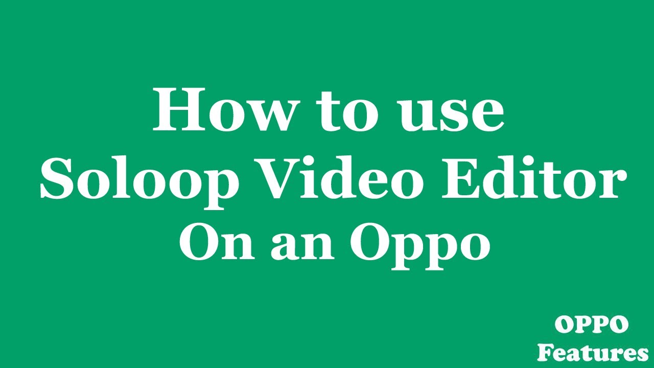 How to use soloop on Oppo Mobiles -Oppo Features - YouTube