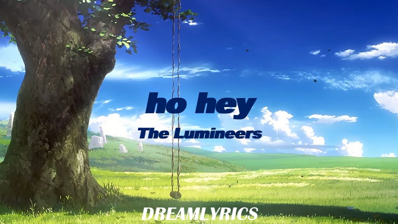 Ho Hey (Lyrics) - The Lumineers - YouTube