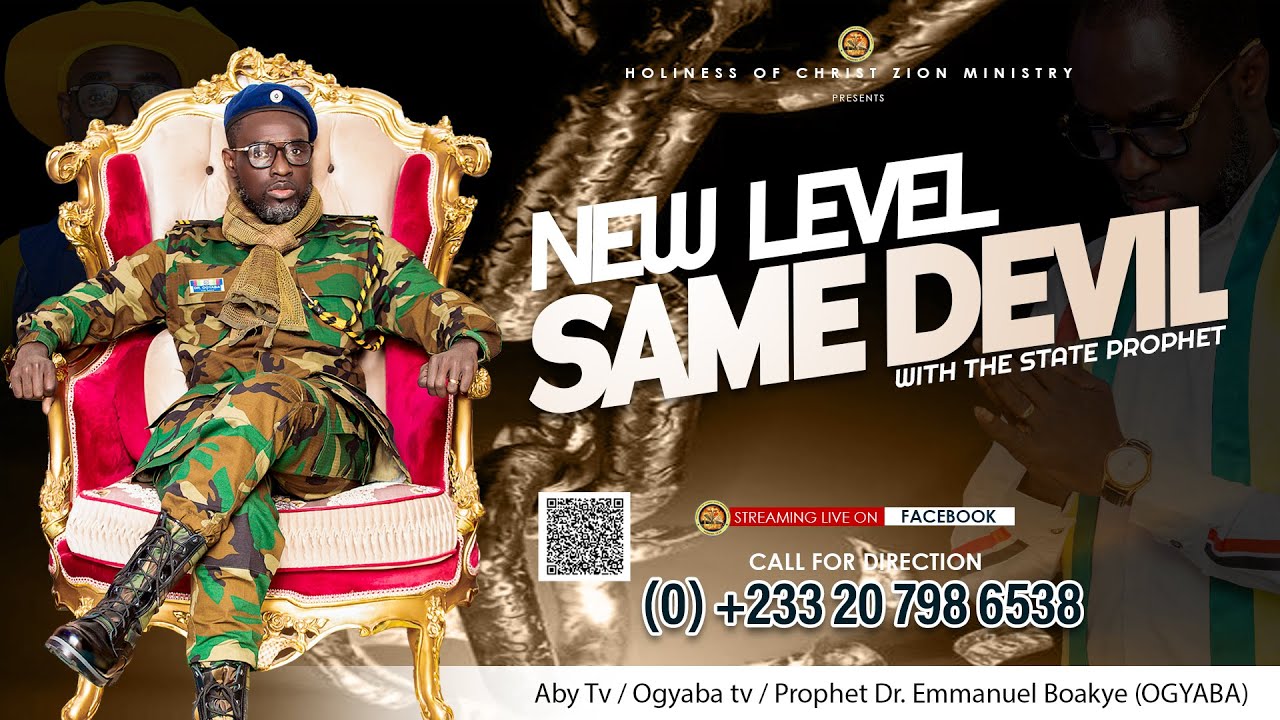 PROPHETIC SERVICE: Theme: 🔥NEW LEVEL, SAME DEVIL, with the State Seer, Dr. Prophet Ogyaba. - YouTube