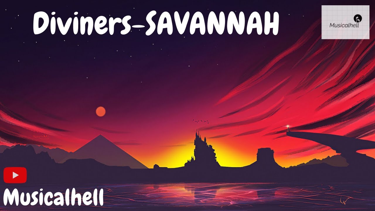 Diviners - Savannah (ft. Philly K.) | Musicalhell | - YouTube