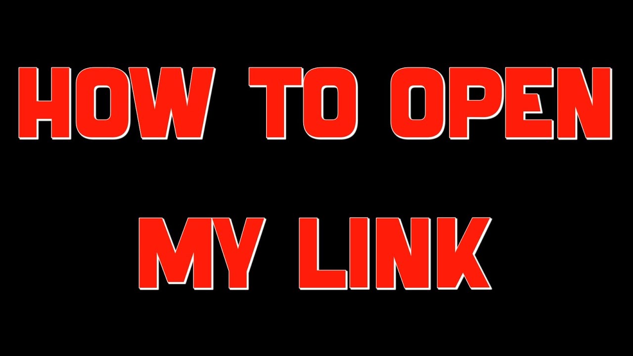 How To Open My Link Tutorial - YouTube