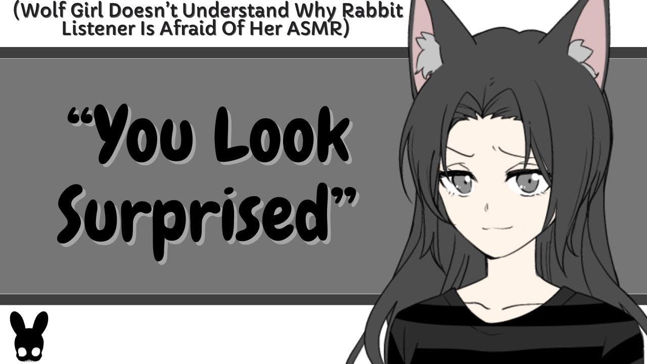 You Look Surprised (Wolf Girl, Rabbit Listener ASMR) - YouTube