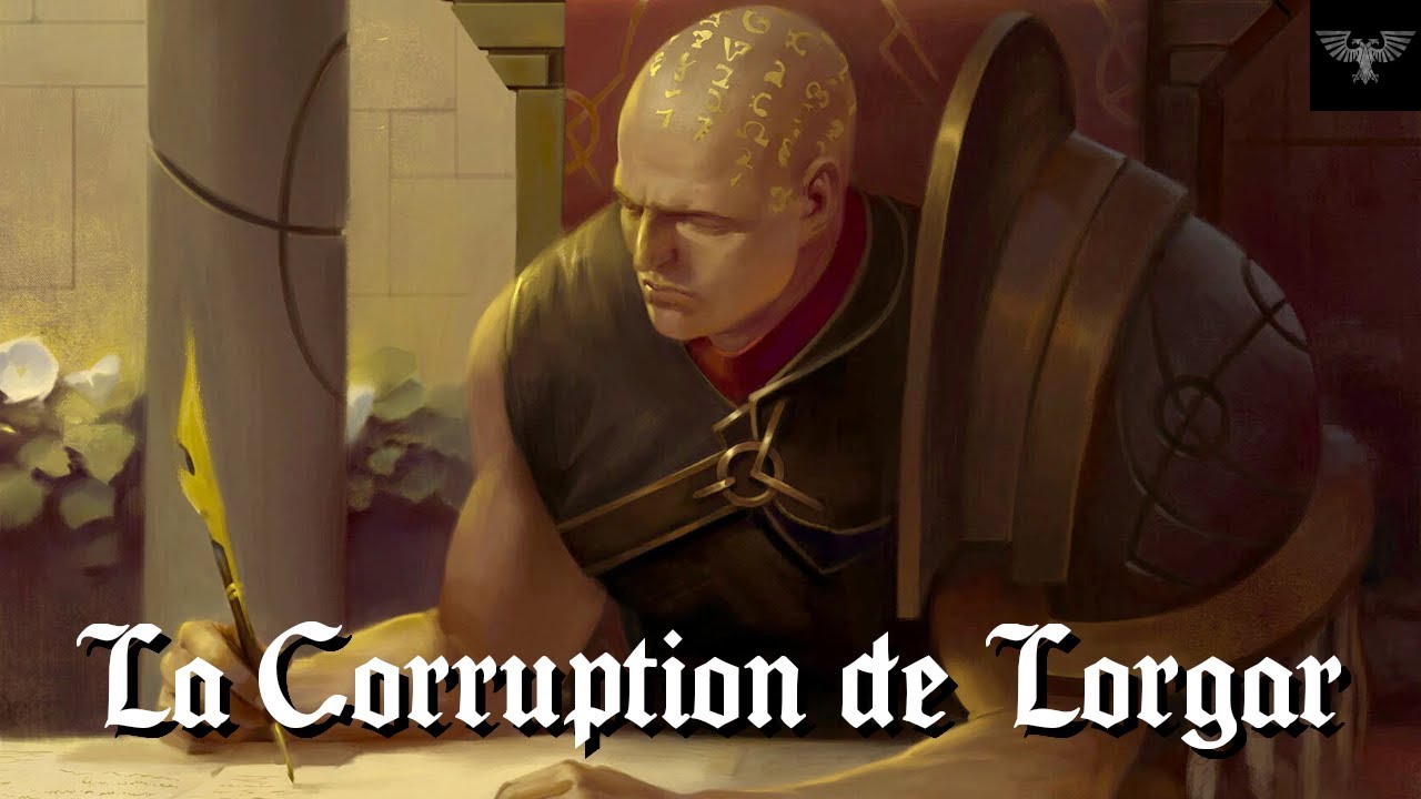WARHAMMER 40K | La Corruption de Lorgar - YouTube