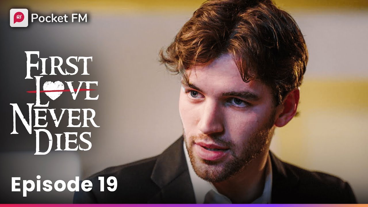 First Love Never Dies | Episode19 | My ex-wife is in the hospital ...