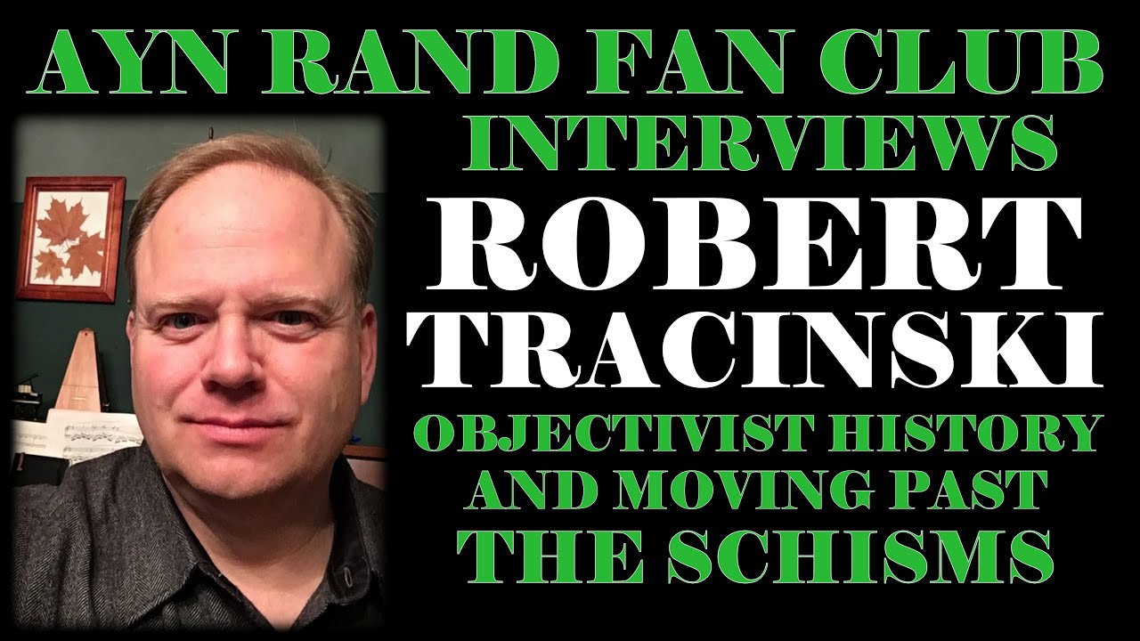 Ayn Rand Fan Club Ep 30: Robert Tracinski on the Objectivist movement ...