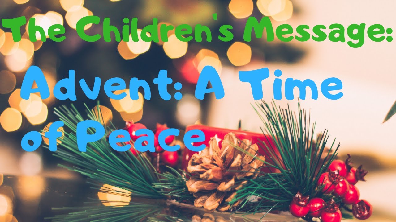 The Children's Message: Advent, A Time of Peace - YouTube