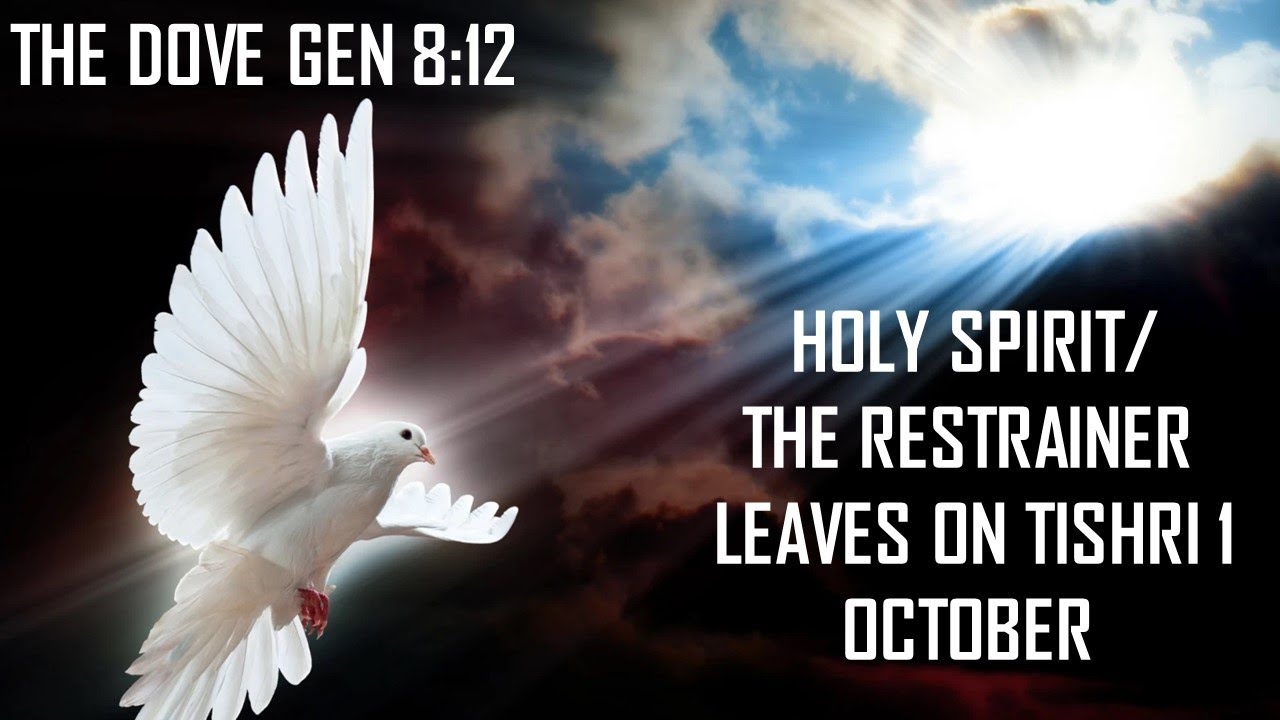 HOLY SPIRIT/THE RESTRAINER LEAVES ON TISHRI 1 SEPTEMBER 26-27 - YouTube