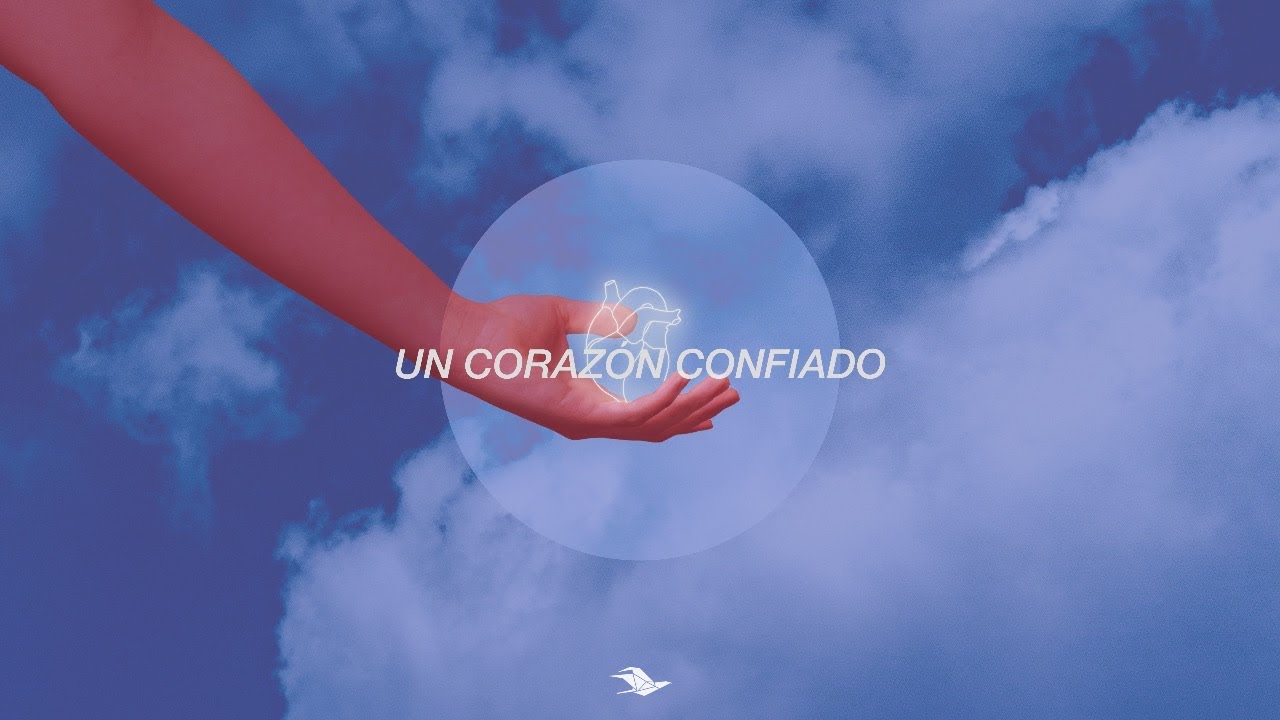 Un Corazón Confiado - YouTube