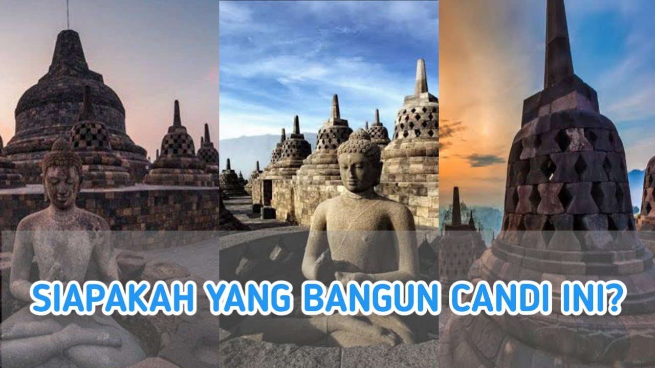 siapakah yang bangun candi borobudur? - YouTube