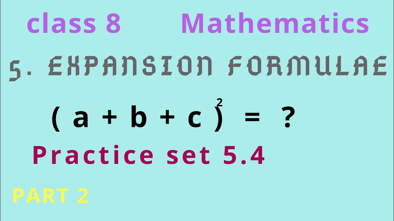 class 8 Maths | Expansion formulae |Practise set 5.4 | class 8 ...