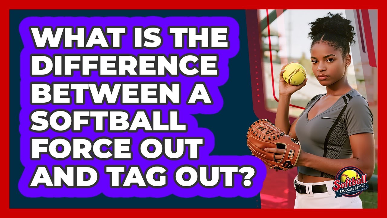 What Is The Difference Between A Softball Force Out And Tag Out ...