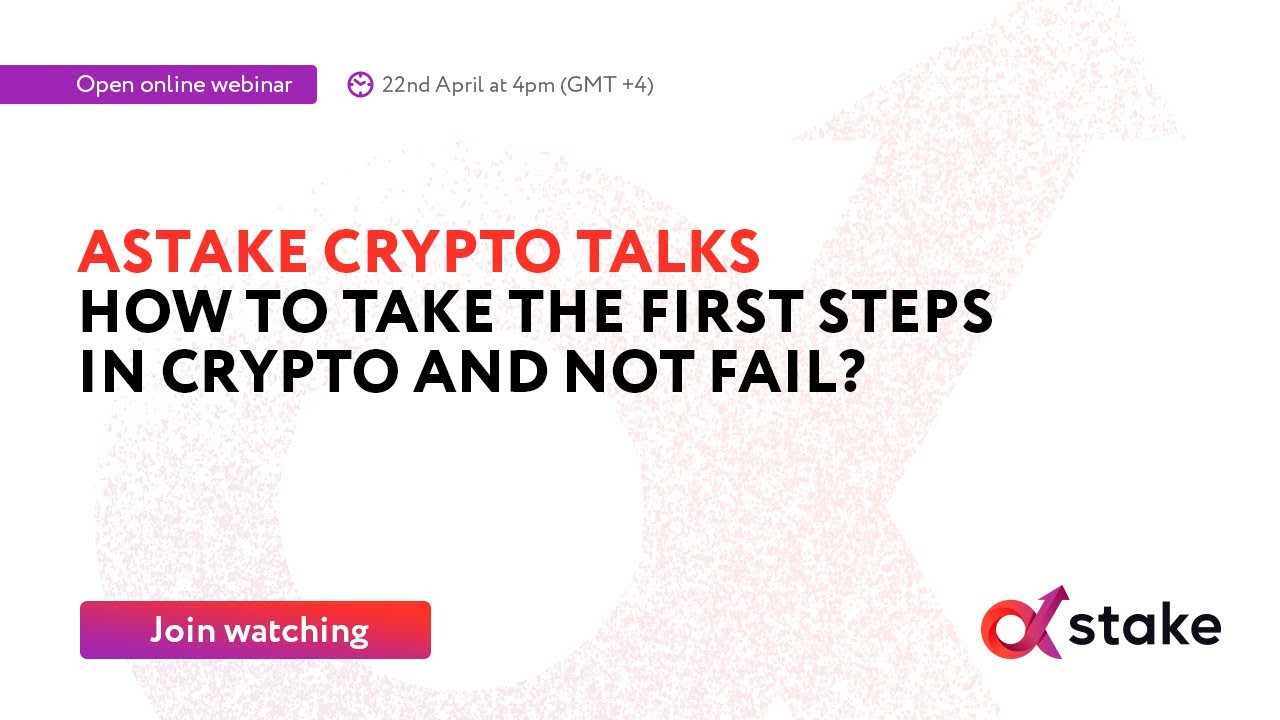 aStake Crypto talks. How to take the first steps in crypto and not fail ...