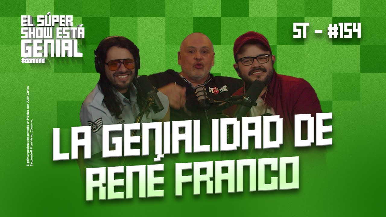 El Súper Show Está Genial #154: La genialidad de René Franco - YouTube