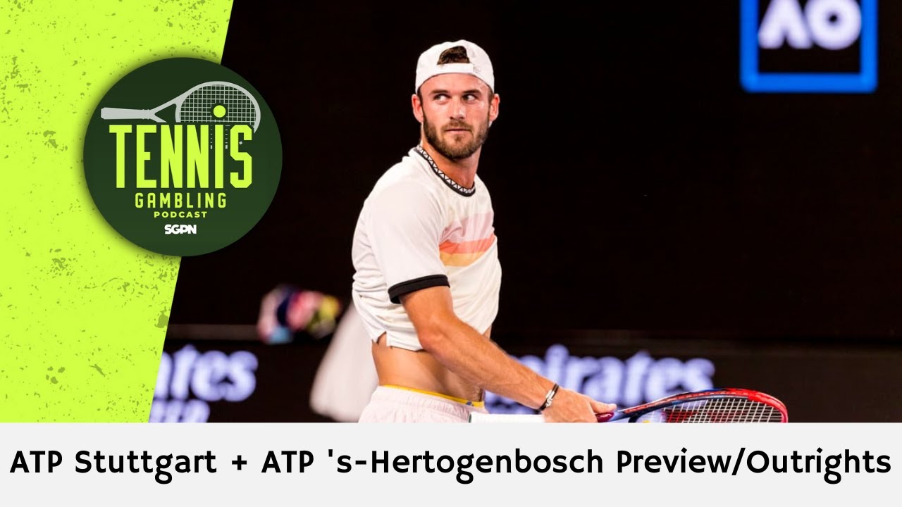 ATP Stuttgart + ATP ‘s-Hertogenbosch Preview/Outrights – 6/9/24 - YouTube