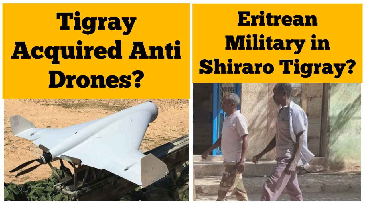 Tigray Acquired Anti Drones? | Eritrean Military in Shiraro Tigray ...