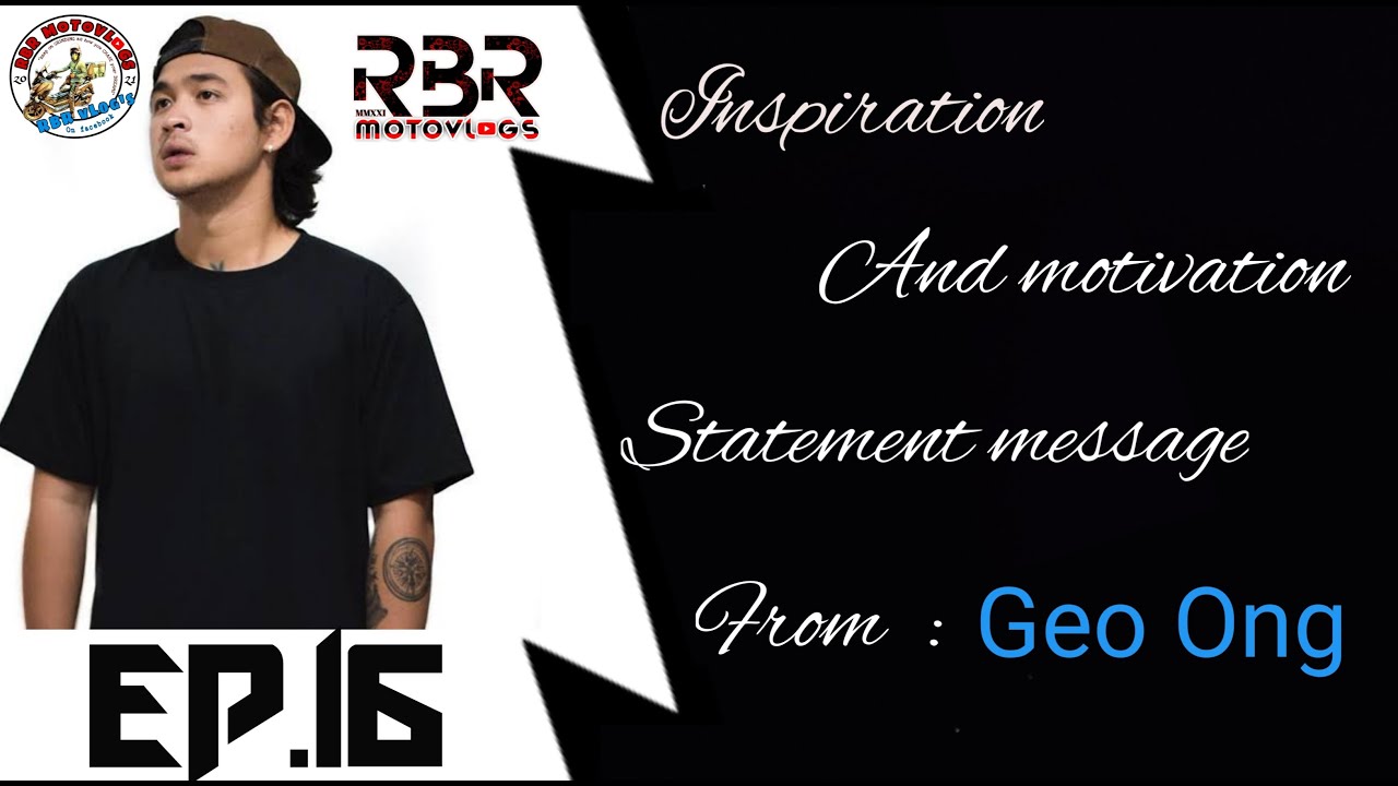 INSPIRATION AND MOTIVATION STATEMENT MESSAGE FROM(Geo Ong) EP.16 - YouTube