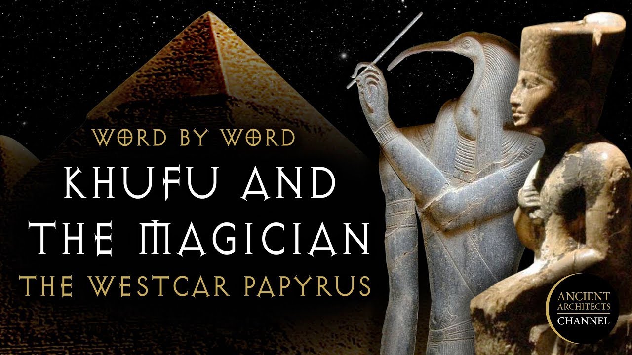 'Khufu and the Magician' in the Ancient Egyptian Westcar Papyrus Text ...