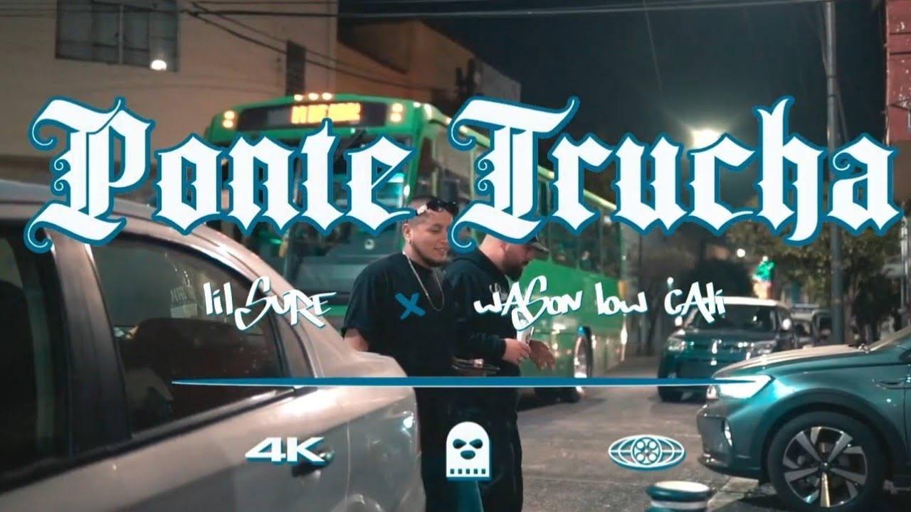 Ponte Trucha - Lil Sureño Ft Wason Low Cali LCOB [Video Oficial] (Prod ...