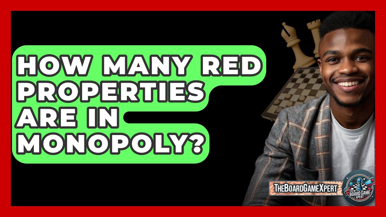 How Many Red Properties Are In Monopoly? - The Board Game Xpert - YouTube
