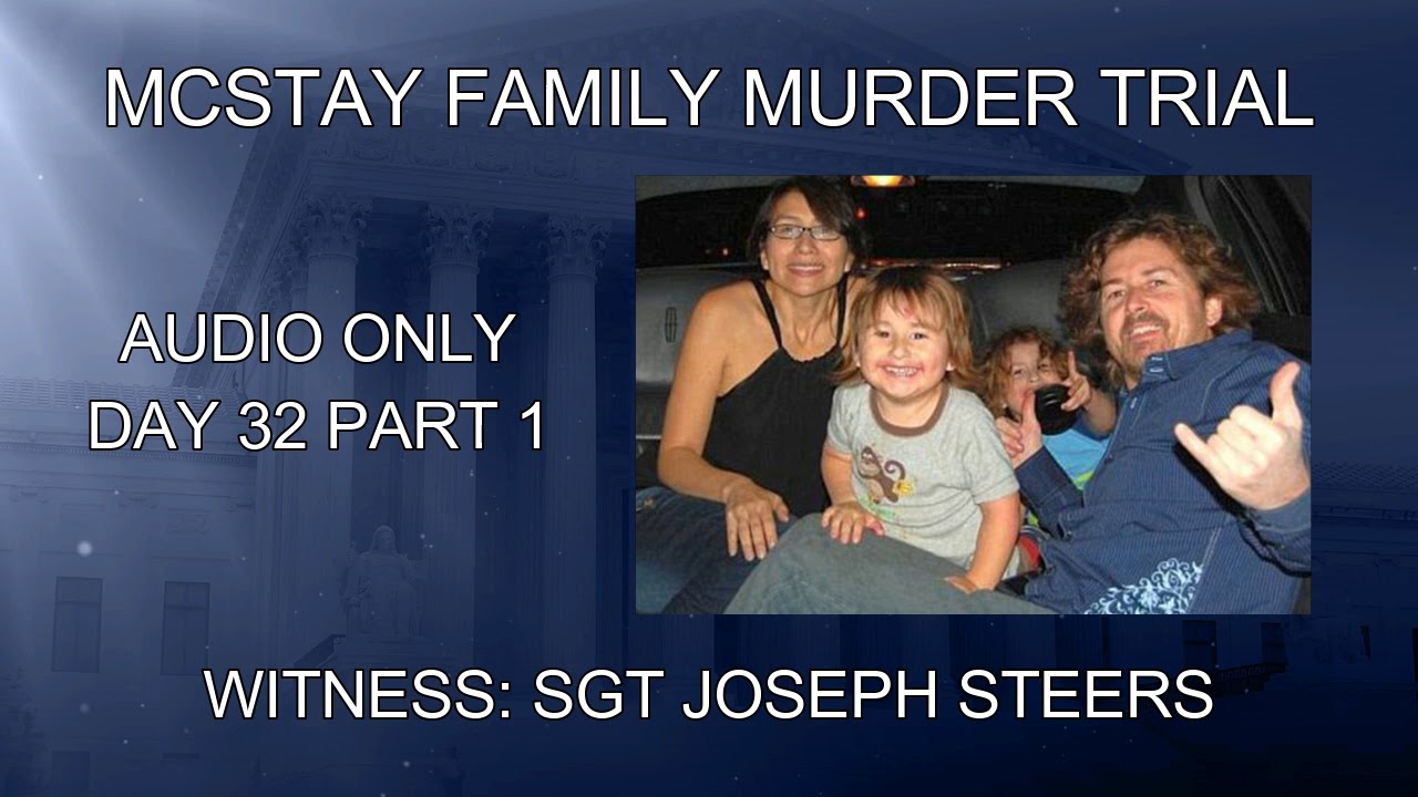 McStay Trial Day 32 Part 1 Sgt Joseph Steers Testifies Audio Only - YouTube
