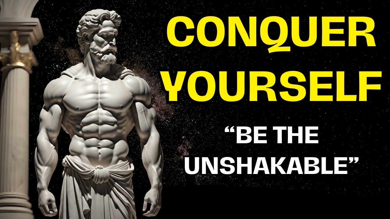 Top 10 Stoic Lessons To Conquer Yourself | THE UNSHAKABLE CHARACTER ...