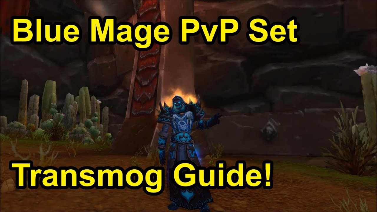 WoW - Patch 5.4.8 - Blue Mage Set (TRANSMOG GUIDE!) - YouTube