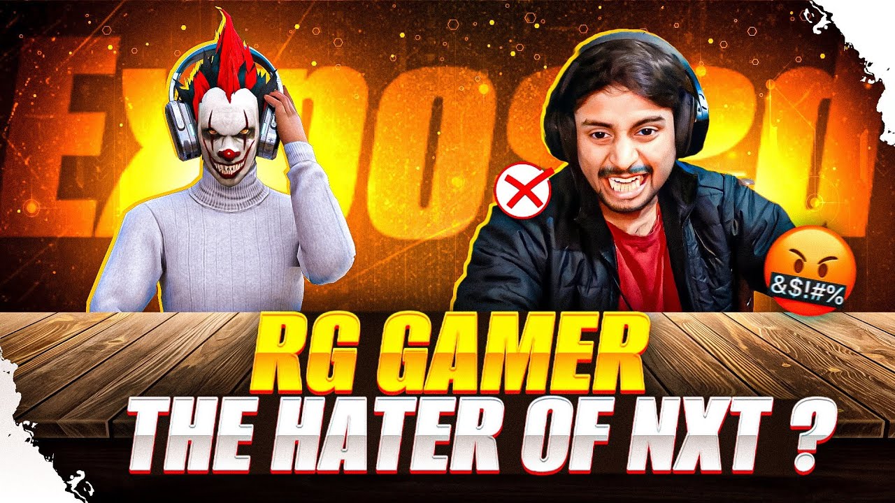RG Gamer "THE HATER OF NXT" ??😱 || EXPOSED ☠️ || The Reality Of ANGRY ...