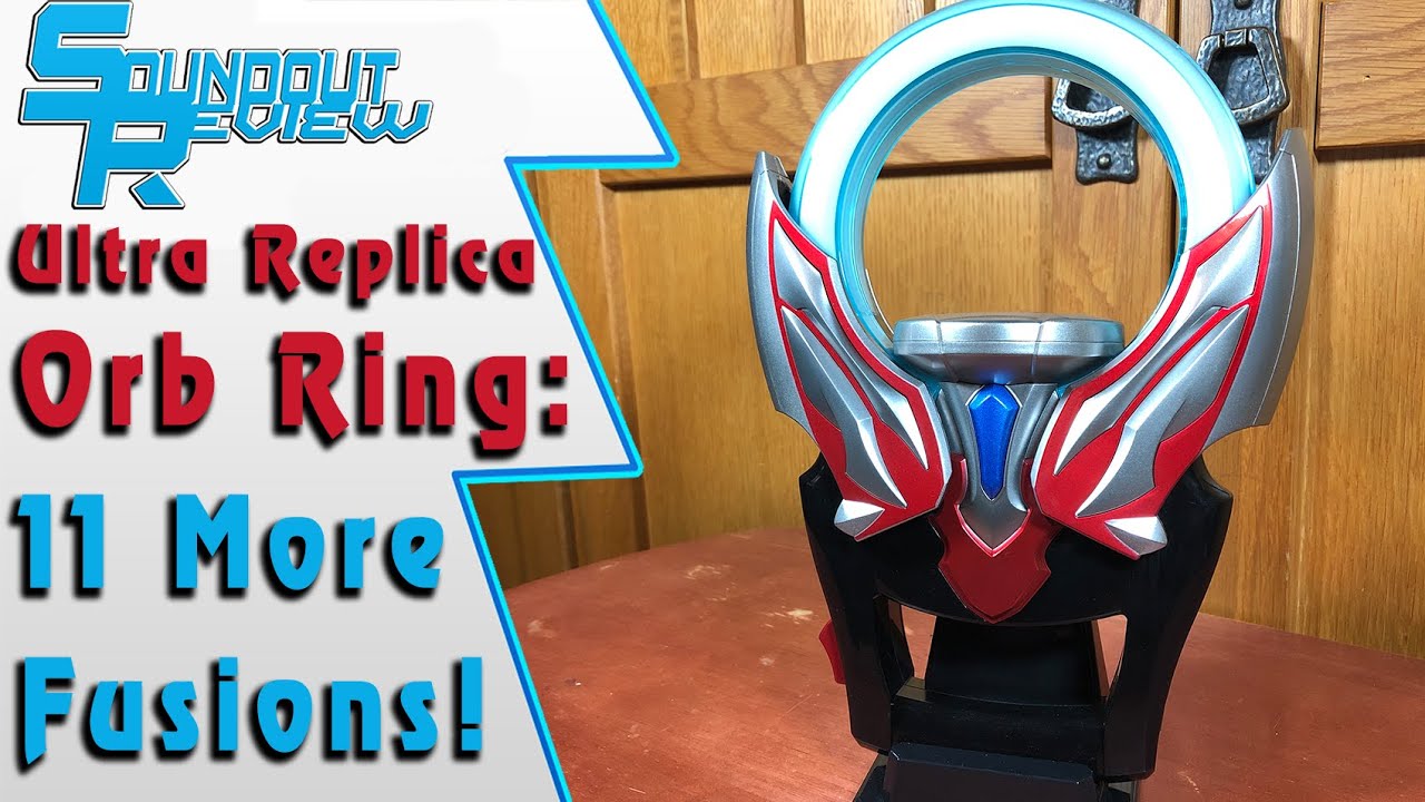 11 More Fusion Forms! Ultraman Orb Ultra Replica Orb Ring Update ...