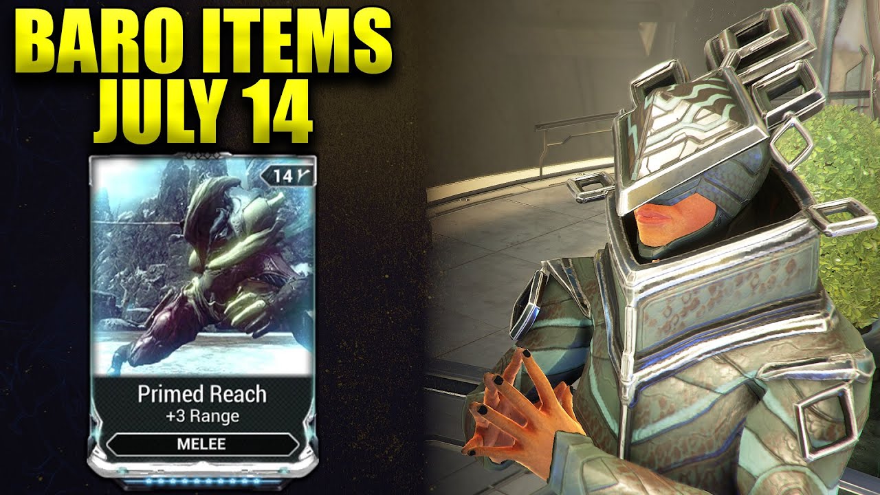 Warframe Baro Ki'Teer July 14! Primed Reach & Weapons! - YouTube