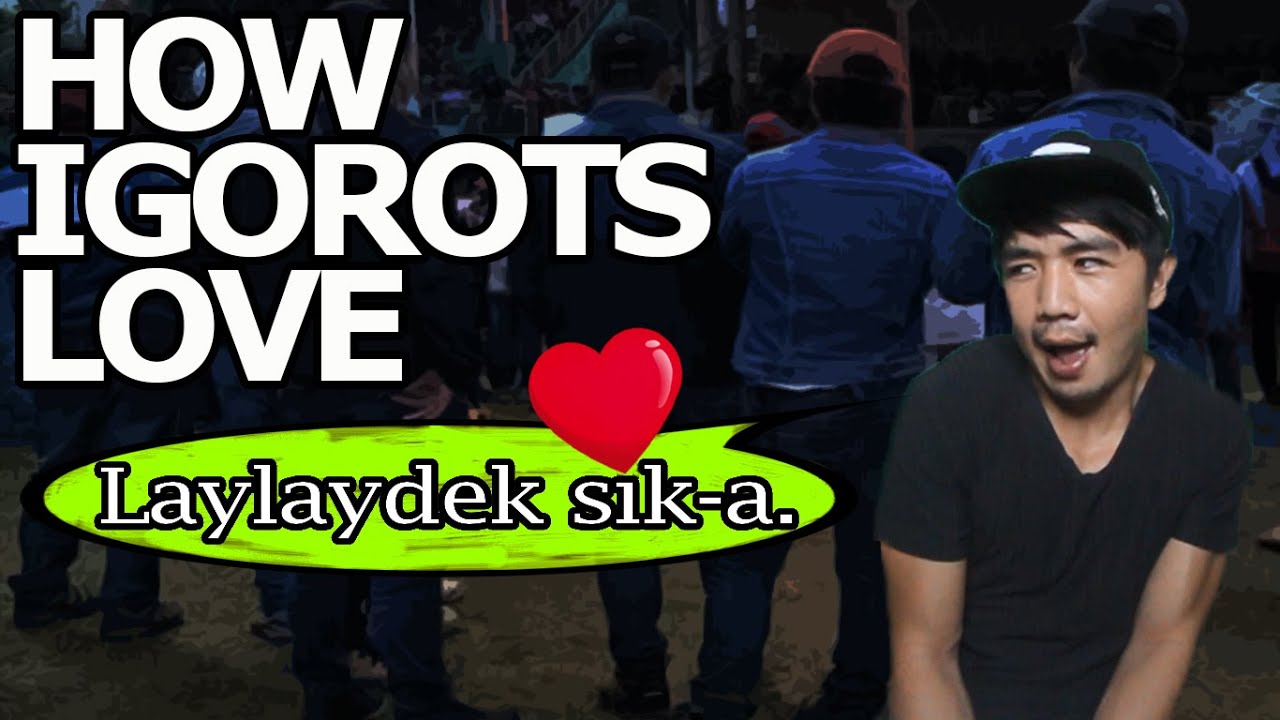 The Igorot Lover (How Do Male Igorots Express Their Love) - YouTube