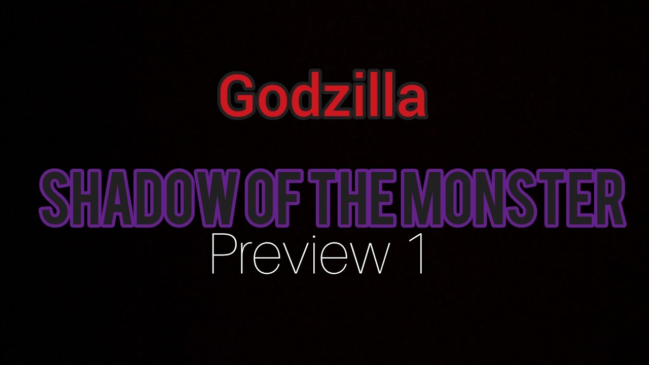 Godzilla Shadow of the monster preview 1 intro - YouTube
