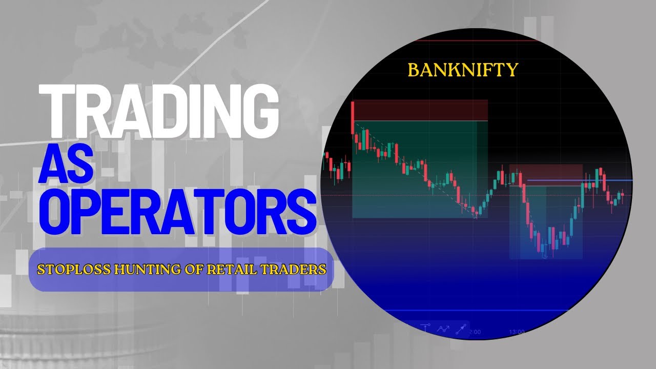 How to trade as operators Learn using STOPLOSS hunting #banknifty # ...