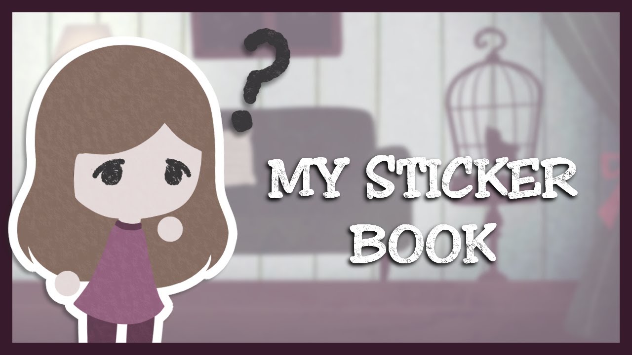 My Sticker Book - A Sticky Situation - YouTube