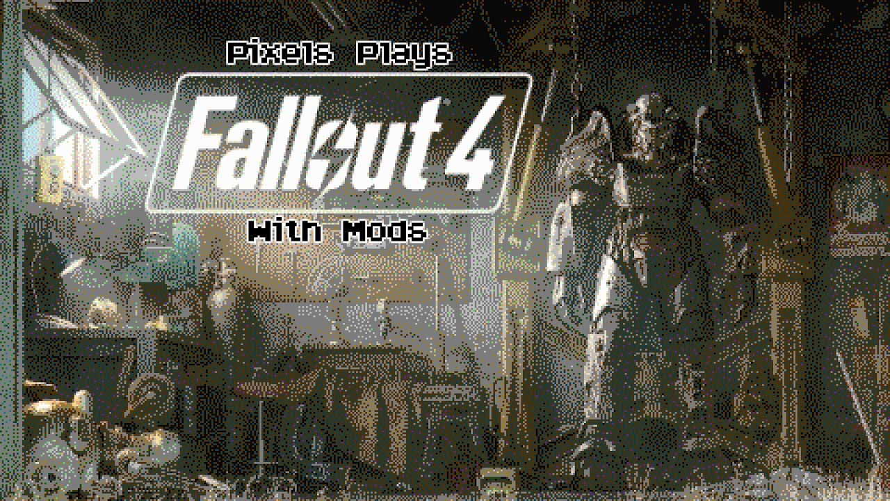 Pixels Plays Fallout 4 w/Mods - Part 5 - YouTube
