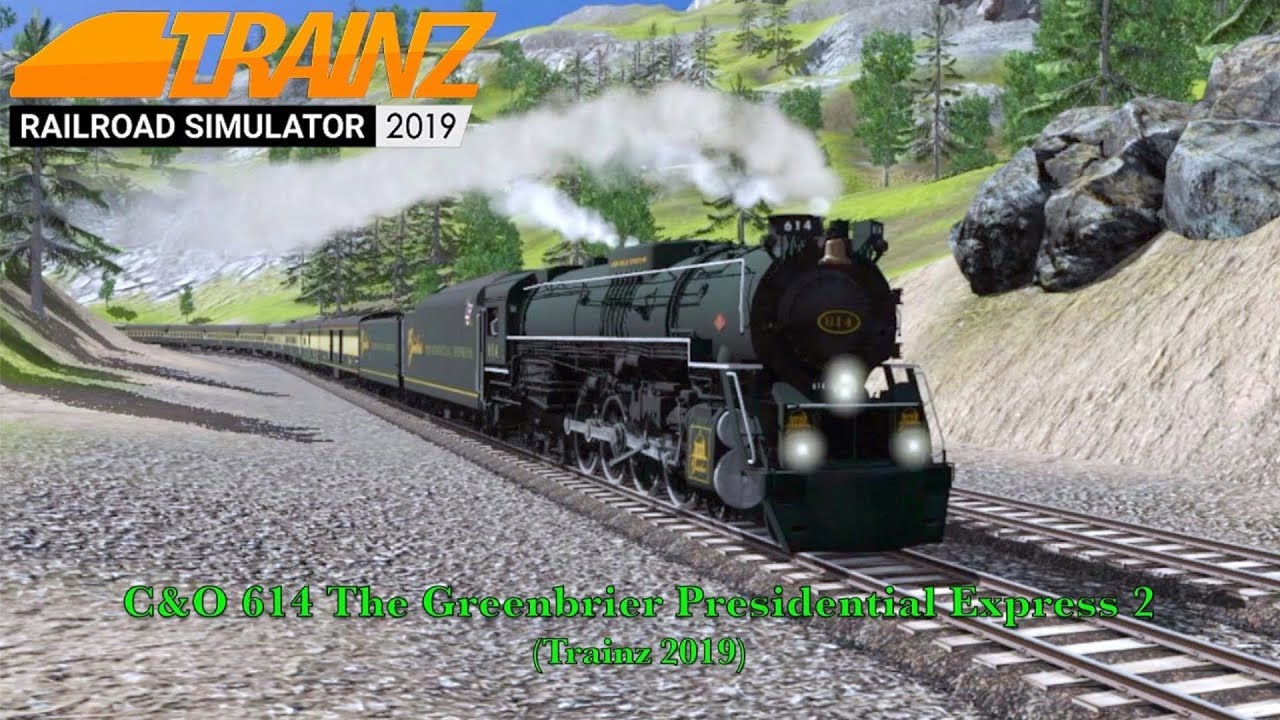 C&O 614 The Greenbrier Presidential Express 2 (Trainz 2019) - YouTube