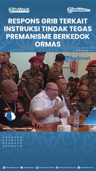 Prabowo Instruksikan Tindak Tegas Premanisme Berkedok Ormas, GRIB: Kami Dukung 100 Persen! - YouTube