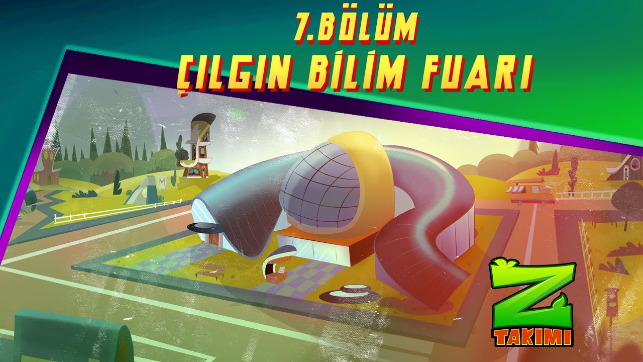 Z TAKIMI | 7.BÖLÜM | ÇILGIN BİLİM FUARI - YouTube