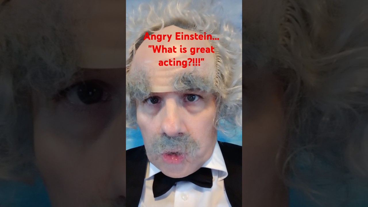 Angry Einstein..."What is great acting?!!!" #comedy #funny - YouTube