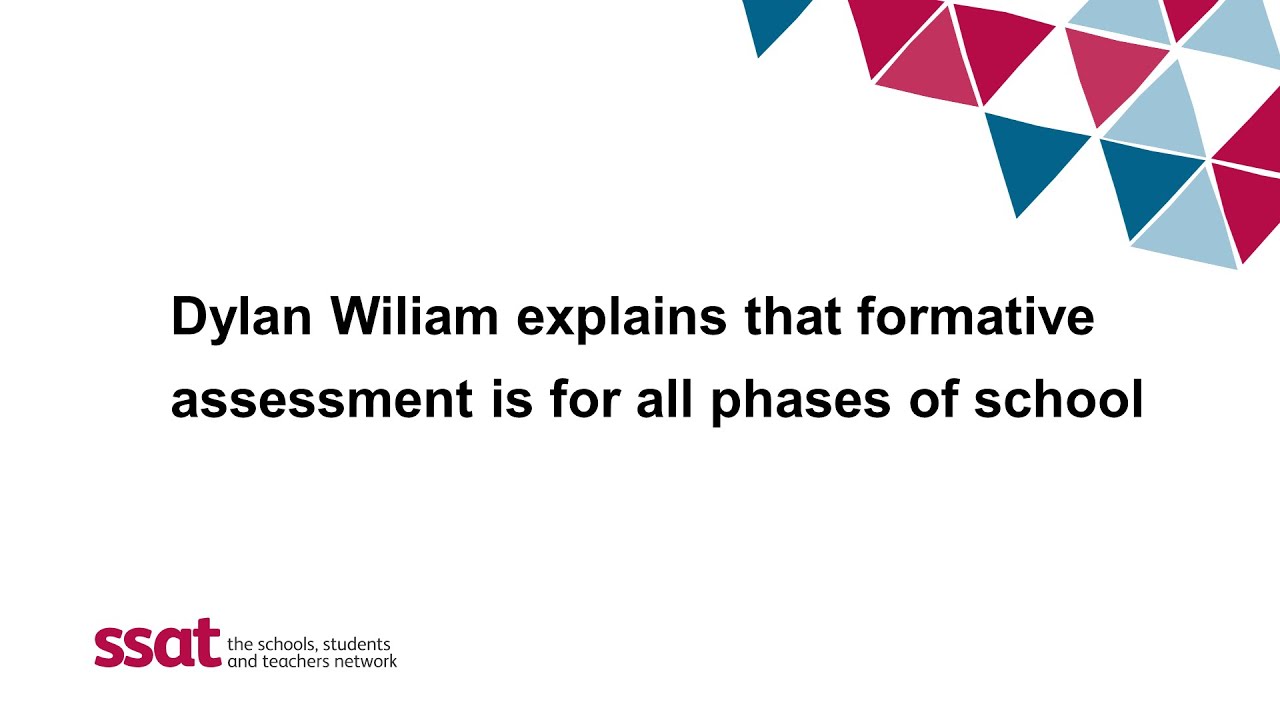 Dylan Wiliam explains that formative assessment is for all phases of ...