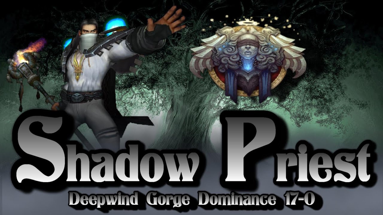World of Warcraft - WOD Patch 6.2 - Shadow Priest PVP "Deepwind Gorge ...