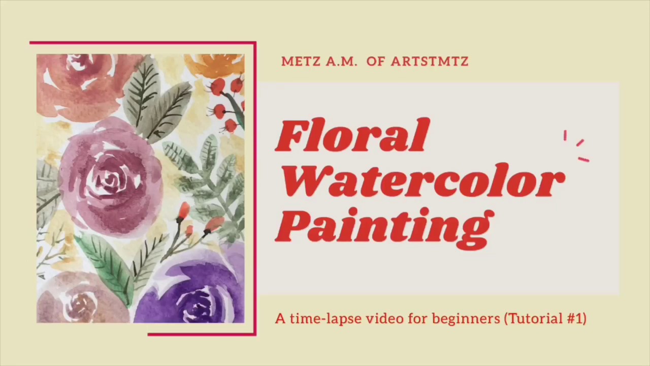 Floral Watercolor Painting | Shortened Version [Metz A.M of ArtstMtz ...