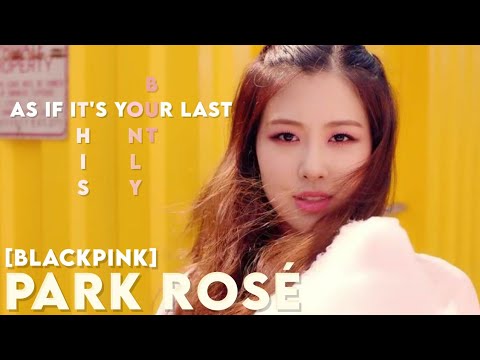 [BLACKPINK] AS IF IT'S YOUR LAST BUT THIS ONLY ROSÉ
