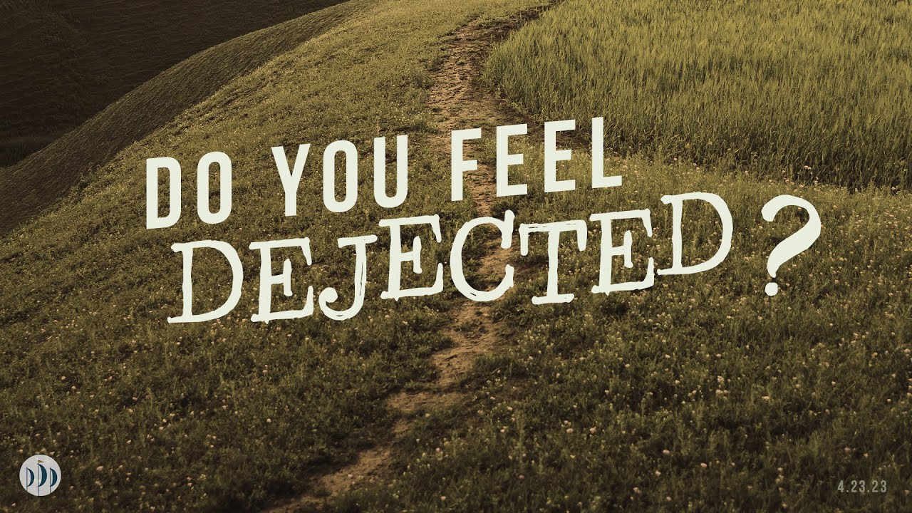 Do You Feel Dejected? - YouTube