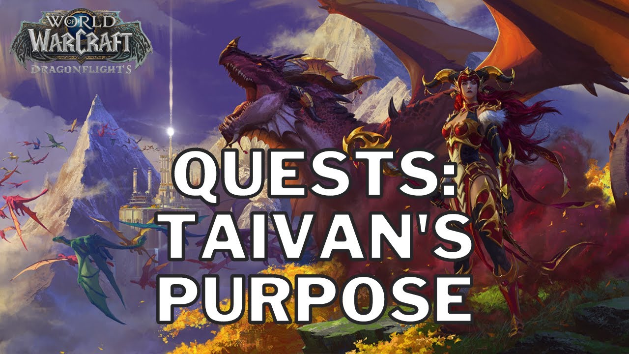 World of Warcraft Dragonflights Quest - Taivan's Purpose - YouTube