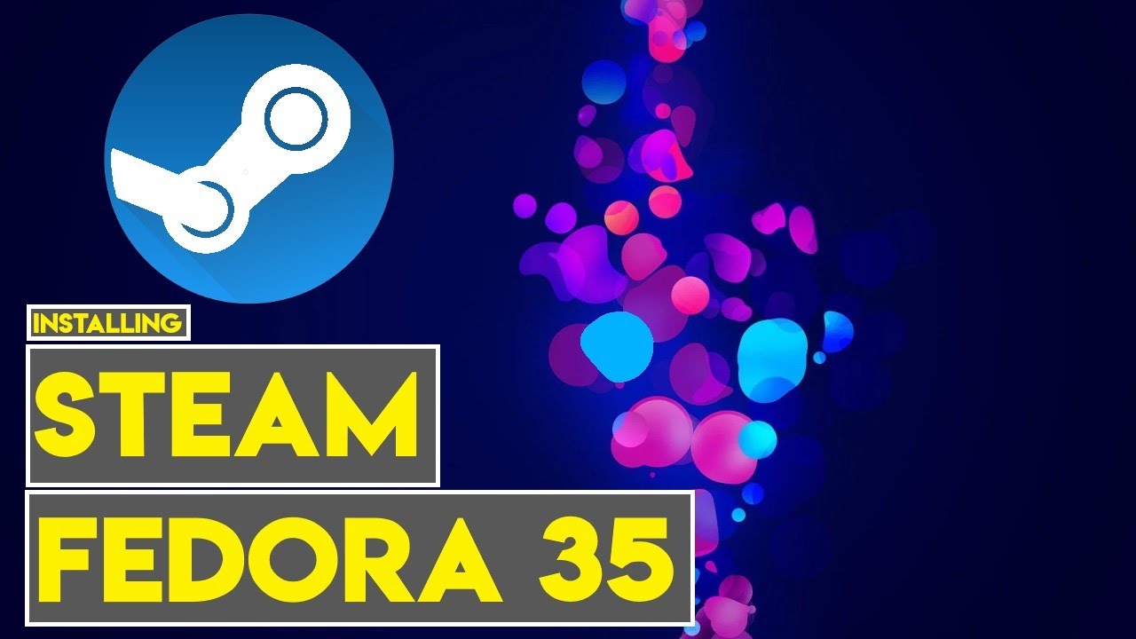 How to Install Steam on Fedora 35 Gaming | Steam - Ultimate Online ...