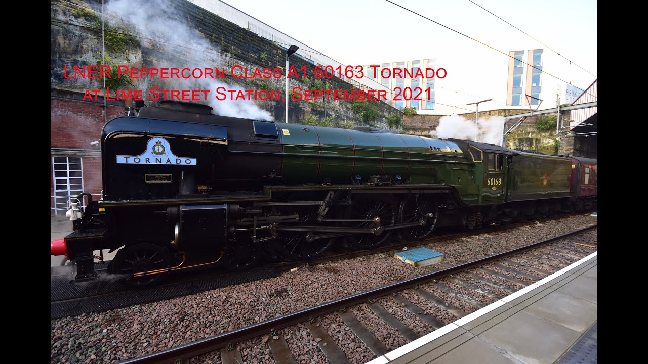 LNER Peppercorn Class A1 60163 Tornado at Lime Street Station September ...